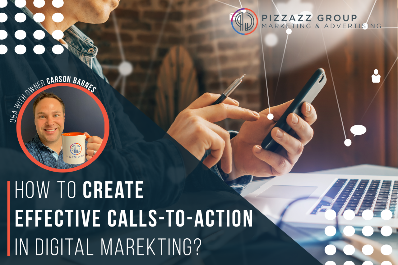 Effective Calls-To-Action: Pizzazz Group Columbus, OH